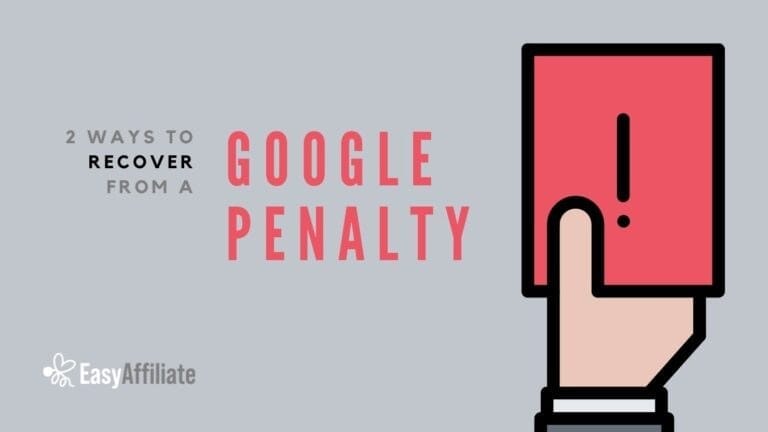 How to Recover From a Google Penalty (2 Methods) | Easy Affiliate